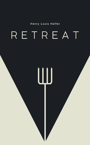 Retreat by Henry Louis Heffer | Goodreads