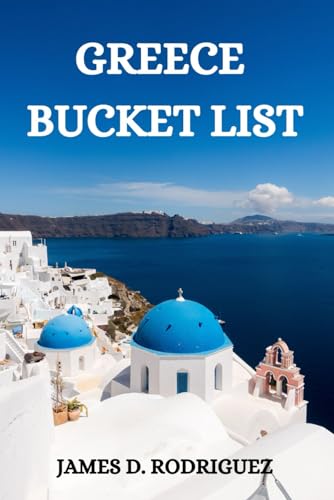 GREECE BUCKET LIST: DISCOVER 100 TOP TOURIST ATTRACTIONS AND HIDDEN ...