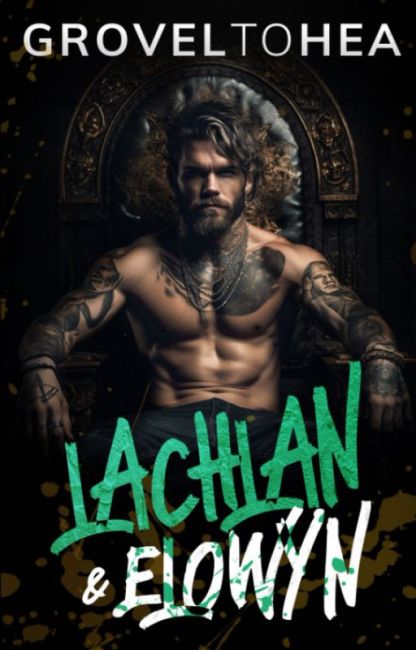 Lachlan and Elowyn by GroveltoHEA | Goodreads