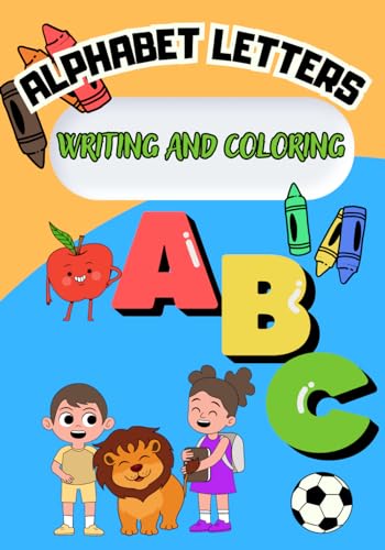 Alphabet Letters: Writing and Coloring, Learning to Write, Easy ...