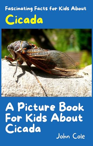 A Picture Book for Kids About Cicada: Fascinating Facts for Kids About ...