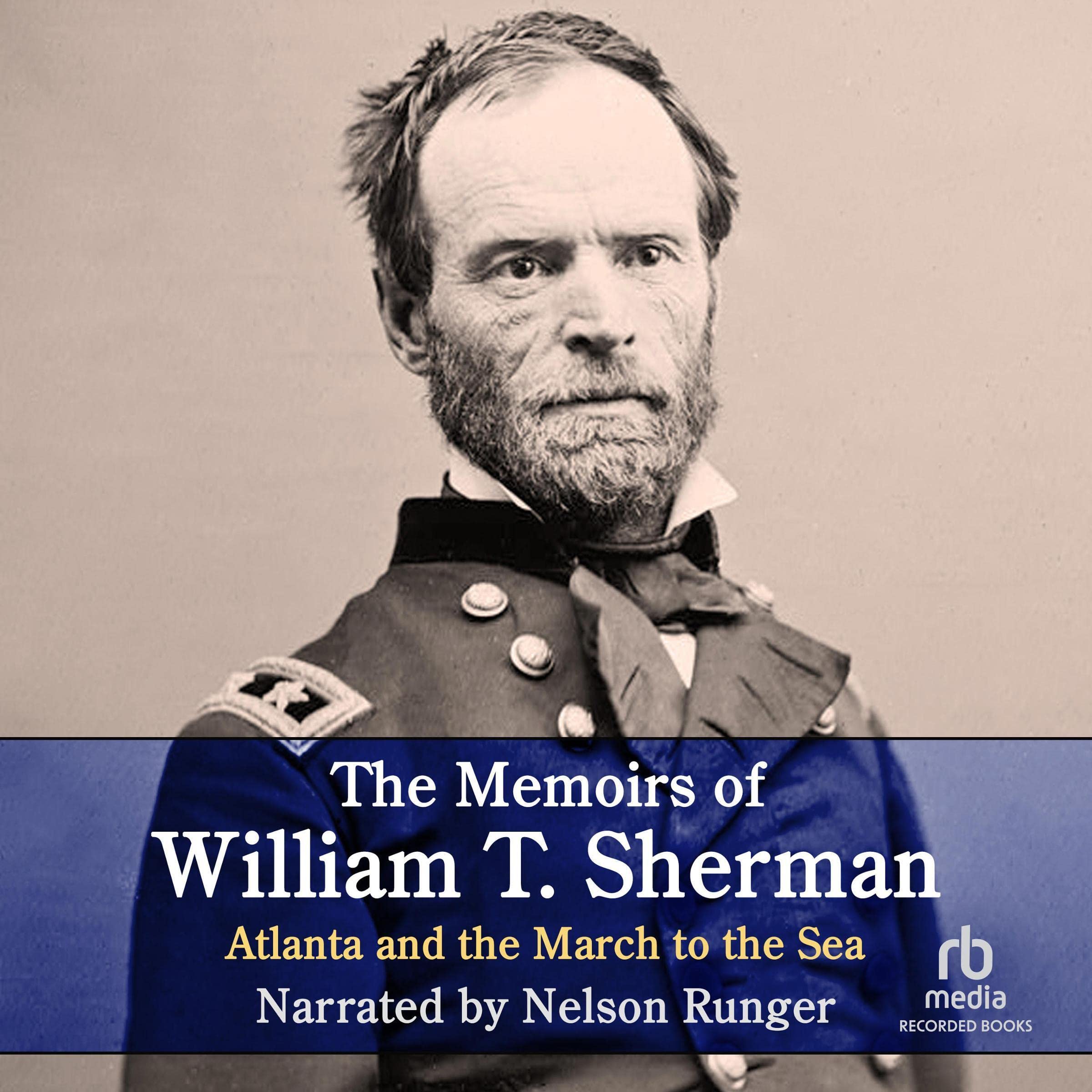 The Memoirs of William T. Sherman: Atlanta and the March to the Sea by ...