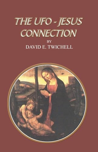 The UFO - Jesus Connection by David E. Twichell | Goodreads