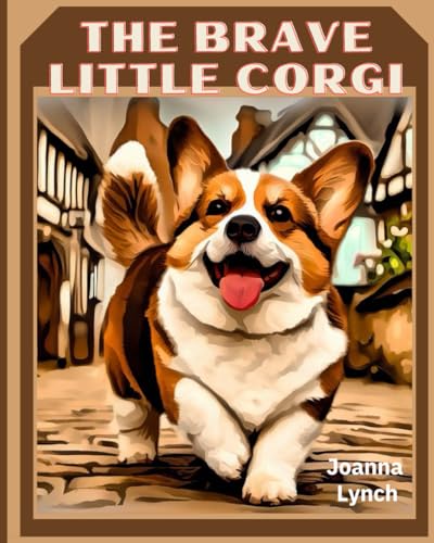 The Brave Little Corgi (Corgi Travelogue) by Joanna Lynch | Goodreads