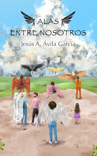 Alas entre nosotros (Spanish Edition) by Jesús A. Ávila García | Goodreads