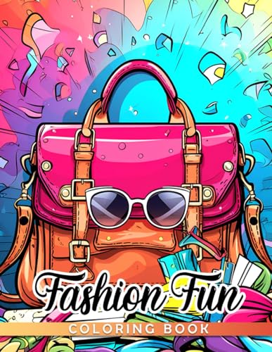 Fashion Fun Coloring Book: Explore the World of Fashion with Fun ...