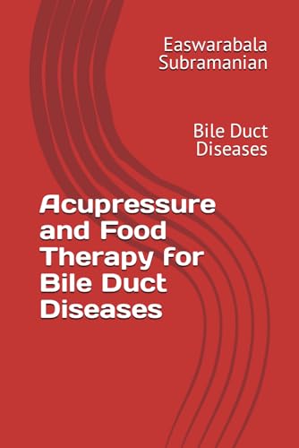 Acupressure and Food Therapy for Bile Duct Diseases: Bile Duct Diseases ...
