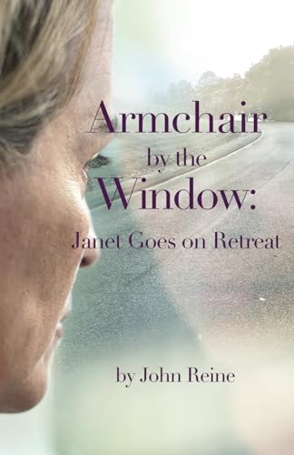 Armchair by the Window: Janet Goes on Retreat by John Reine | Goodreads