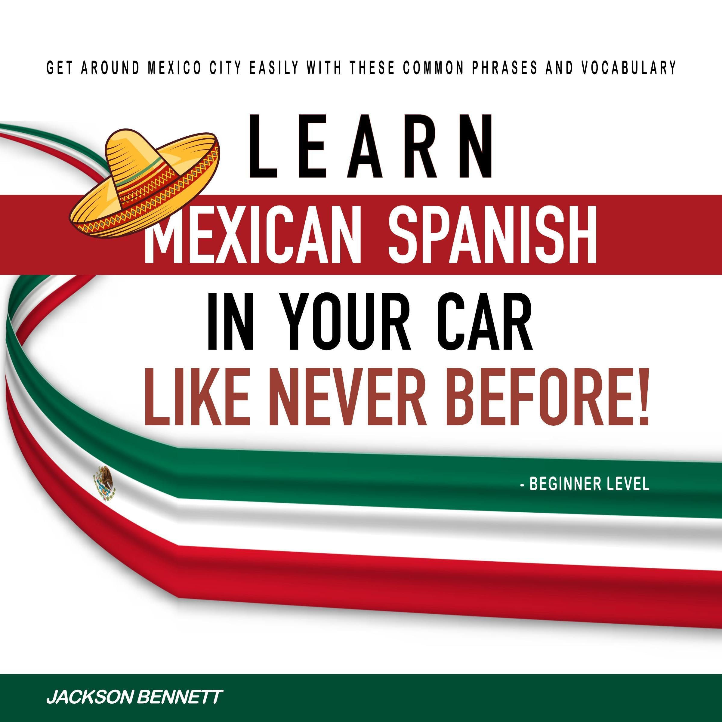 Learn Mexican Spanish in Your Car Like Never Before!: Get Around Mexico ...