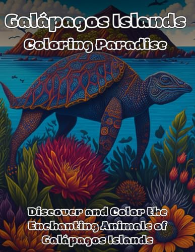 Galápagos Islands Coloring Paradise: Discover and Color the Enchanting ...