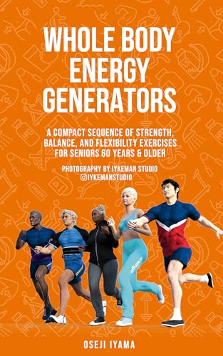 Whole Body Energy Generators:: A Compact Sequence of Strength, Balance ...