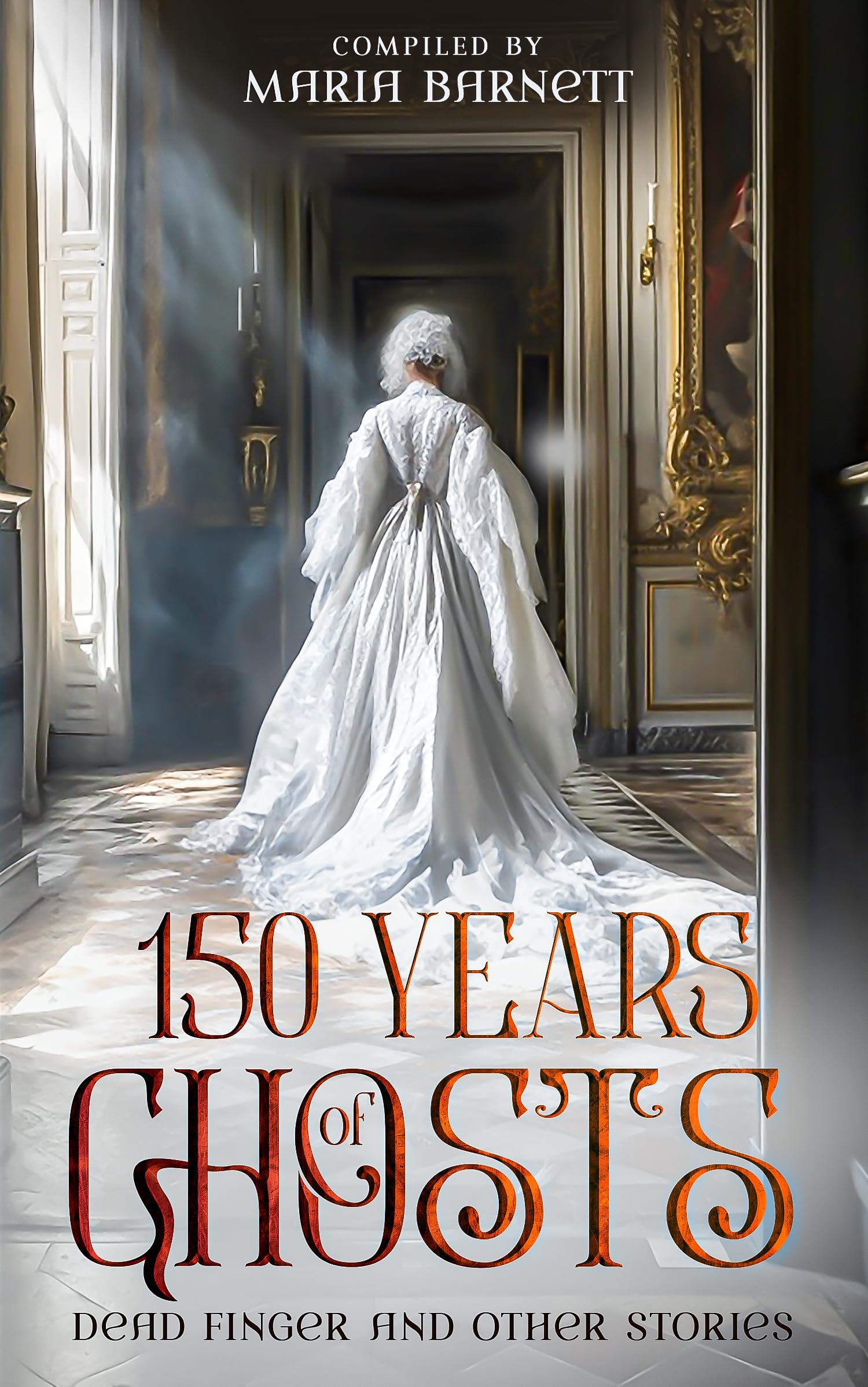 150 Years of Ghosts: Dead Finger and Other Stories: Compiled by Maria ...