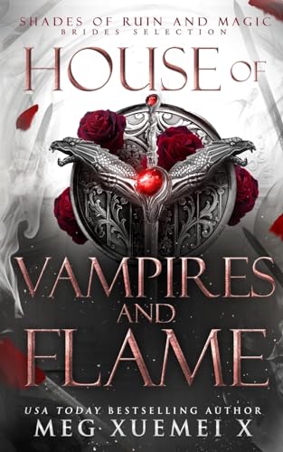 House of Vampires and Flame: BRIDES SELECTION by Meg Xuemei X | Goodreads