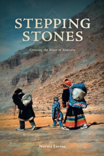 Stepping Stones: Crossing the River of Samsara by Norma Levine | Goodreads