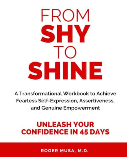 From Shy to Shine: A Transformational Workbook to Achieve Fearless Self ...