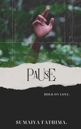 PAUSE: HOLD ON LOVE by Sumaiya Fathima | Goodreads