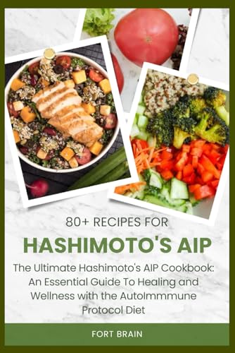 THE ULTIMATE HASHIMOTO'S AIP COOKBOOK: An Essential Guide To Healing ...