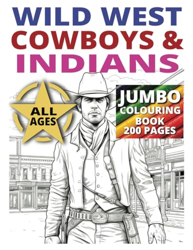 Wild West Cowboys and Indians Jumbo Colouring Book: 200 Pages with 100 Images of cowboys and ...