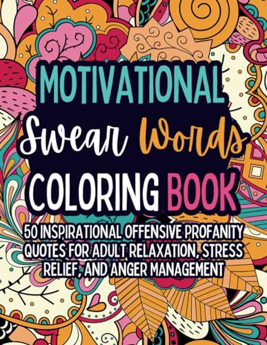 Motivational Swear Words Coloring Book: 50 Inspirational Offensive ...