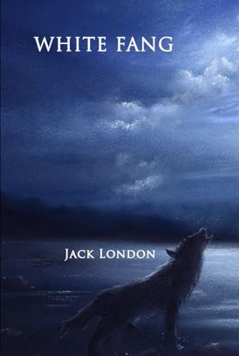 White Fang (Annotated) by Jack London | Goodreads