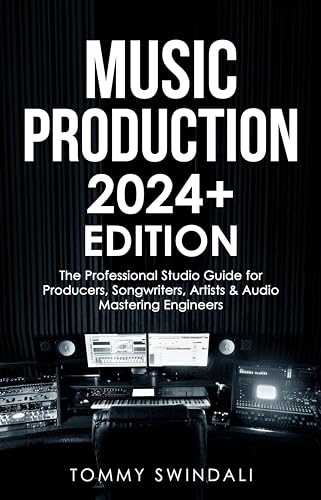 Music Production | 2024+ Edition: The Professional Studio Guide for ...