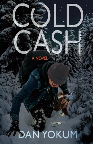 Cold Cash by Dan Yokum | Goodreads