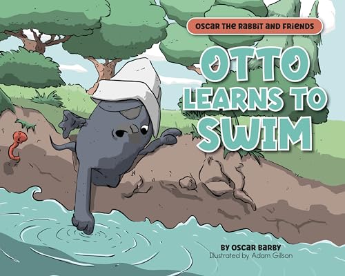 Otto Learns to Swim: An Oscar the Rabbit and Friends Story by Oscar ...