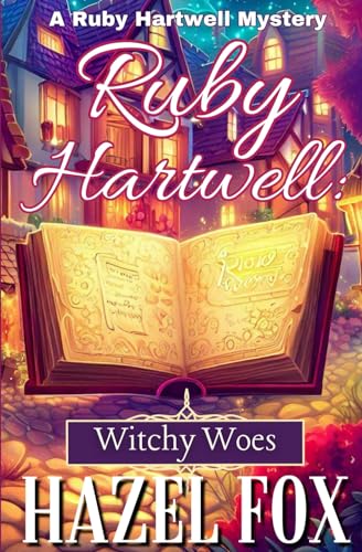 Ruby Hartwell: Witchy Woes (A Ruby Hartwell Mystery) by Hazel Fox ...
