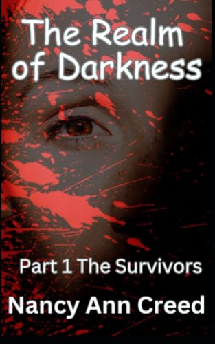 The Realm of Darkness: Part 1: The Survivors by Nancy Ann Creed | Goodreads