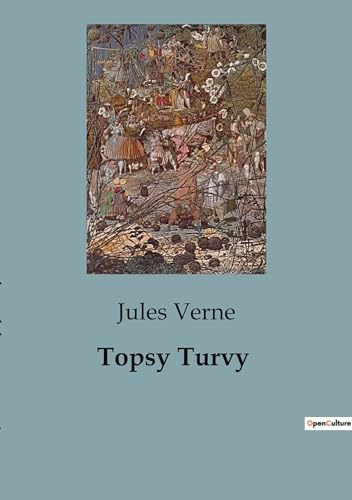 Topsy Turvy by Jules Verne | Goodreads