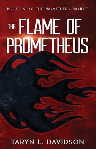 The Flame of Prometheus (The Prometheus Project) by Taryn L. Davidson ...
