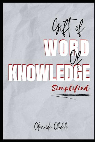 Gift of Word of Knowledge Simplified by Olumide Oladele | Goodreads