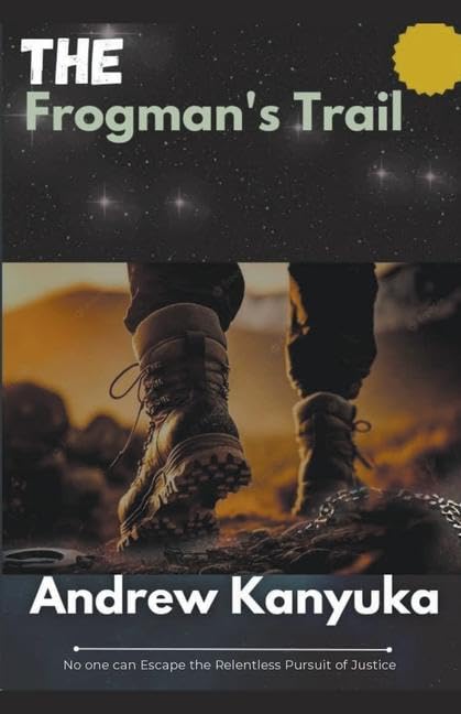 The Frogman's Trail by Andrew Kanyuka | Goodreads