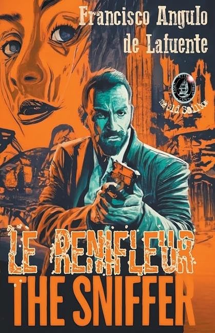 Le Renifleur (French Edition) by Francisco Angulo de Lafuente | Goodreads
