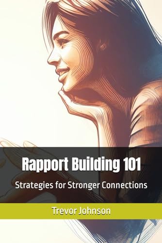 Rapport Building 101: Strategies for Stronger Connections by Trevor ...
