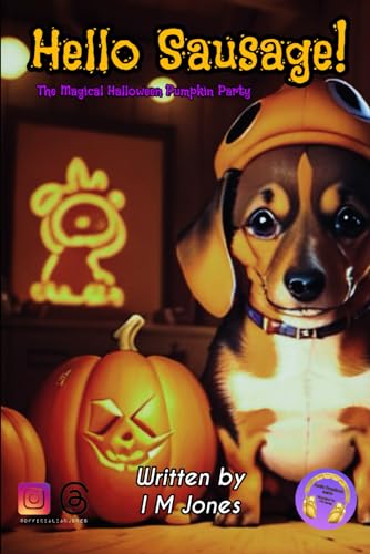 Hello Sausage!: The Magical Pumpkin Party by I M Jones | Goodreads