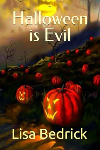 Halloween is Evil by Lisa Bedrick | Goodreads