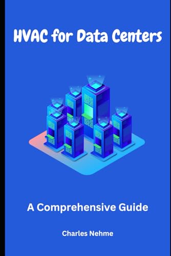 HVAC for Data Centers: A Comprehensive Guide by Charles Nehme | Goodreads