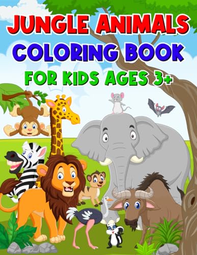 Jungle Animals Coloring Book for Kids Ages 3+ by Sr Xabier Goñi xagoet ...