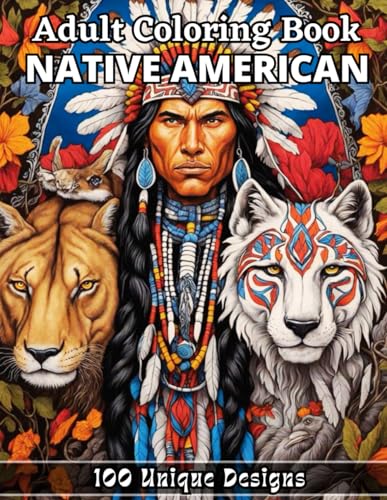 Native American Adult Coloring Book: 100 Unique Designs Celebrating ...