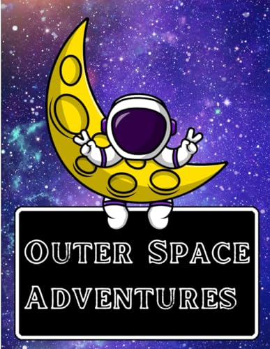 Outer Space Adventures Coloring Book: Blast Off into a World of Planets ...