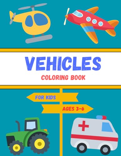 Vehicles Coloring Book for Kids Ages 3-6: Kids Coloring Book With Fun ...