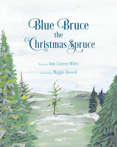 Blue Bruce the Christmas Spruce by Amy Lauren Miller | Goodreads