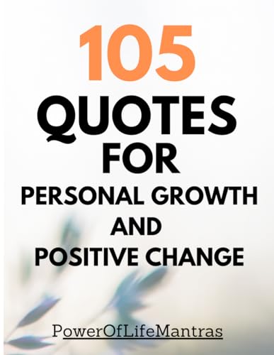 105 Quotes For Personal Growth and Positive Change: Words to Motivate ...