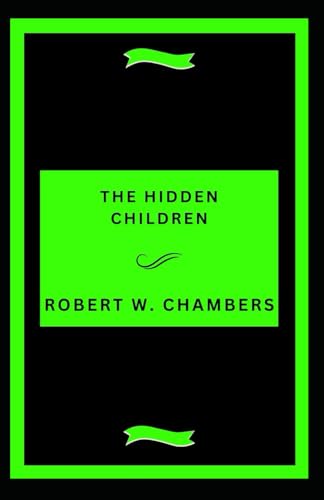 The Hidden Children: A historical & adventure novel by Robert W ...