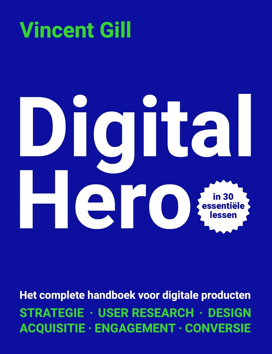 Digital Hero: Het complete handboek voor digitale producten by Vincent Gill | Goodreads