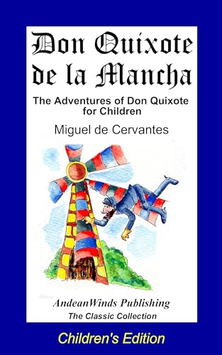 Don Quixote de la Mancha: The Adventures of Don Quixote for Children by ...