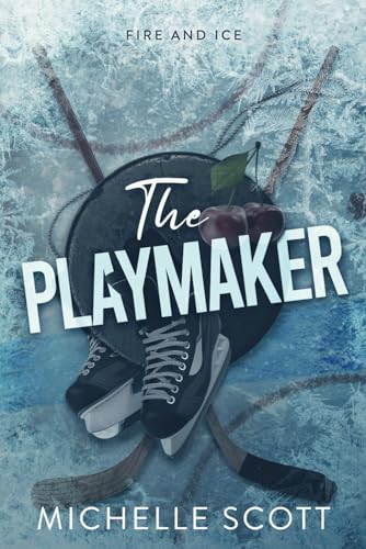 The Playmaker (Fire and Ice Series) by Michelle Scott | Goodreads