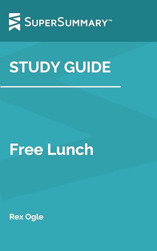 Study Guide: Free Lunch by Rex Ogle (SuperSummary) by SuperSummary ...