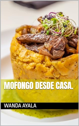 Mofongo desde casa. (Spanish Edition) by Wanda Ayala | Goodreads